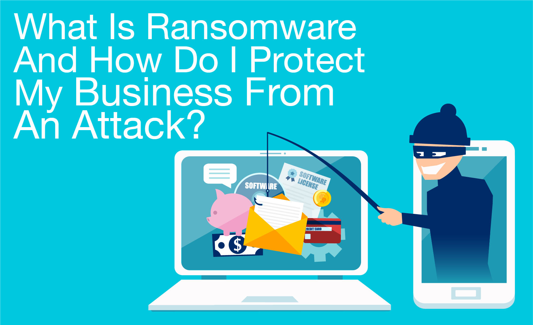 Ransomware And Protecting Your Business